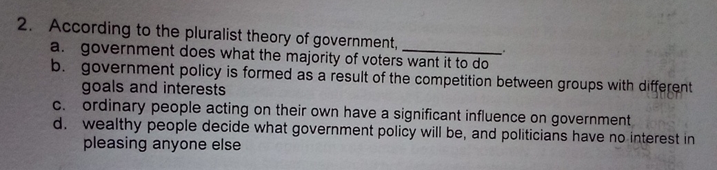 Solved According to the pluralist theory of government,a. | Chegg.com
