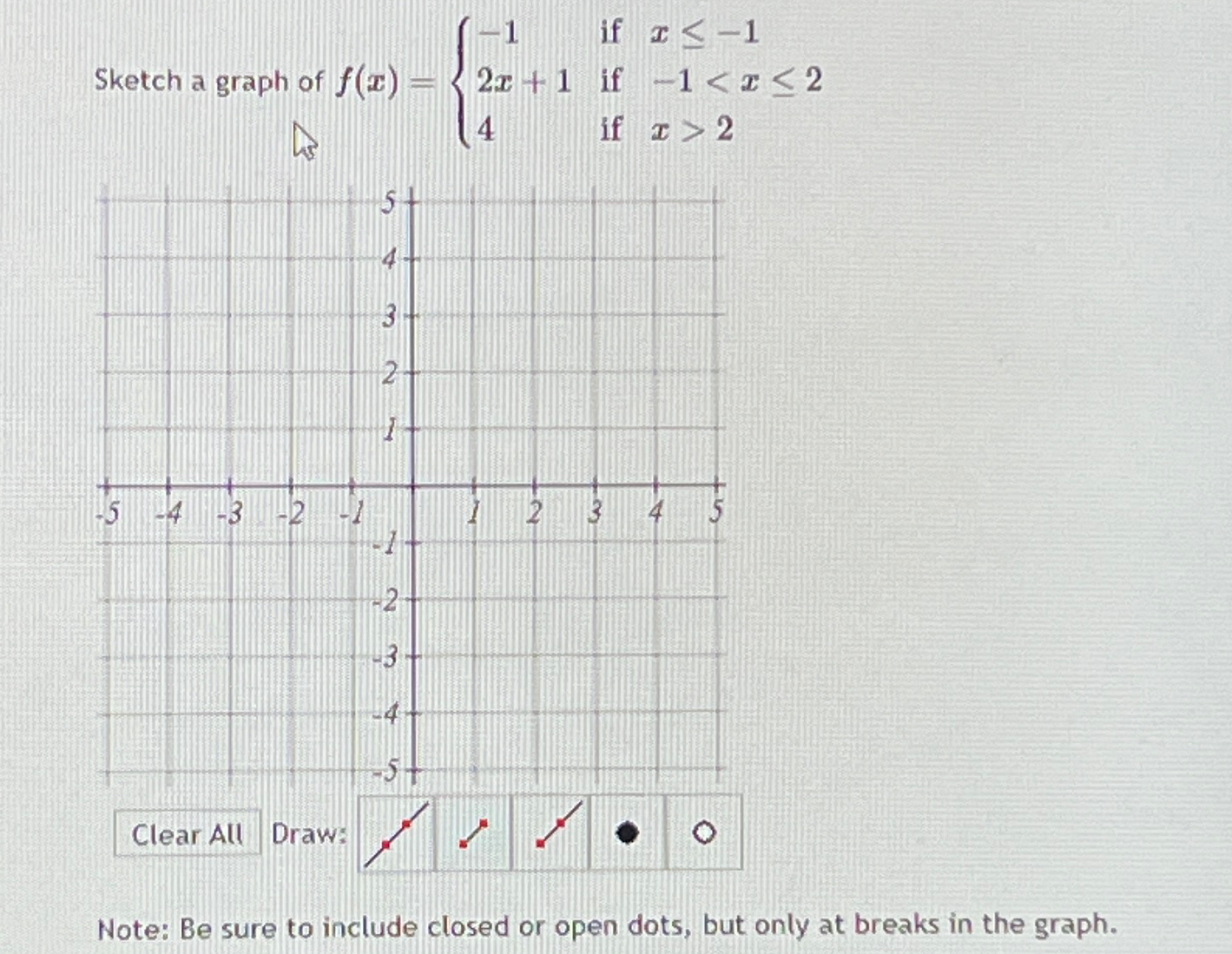 Solved Sketch a graph of f(x)={-1 if x≤-12x+1 if -12Note: Be | Chegg.com
