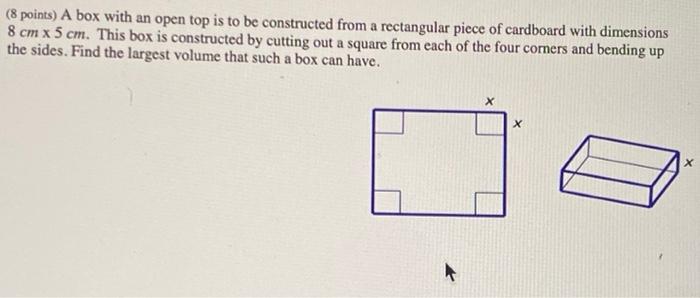 Solved (8 points) A box with an open top is to be | Chegg.com