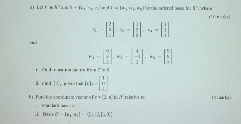 Solved a) Let V be R and S = {V1, V2, V3) and T = {W1, W2, | Chegg.com