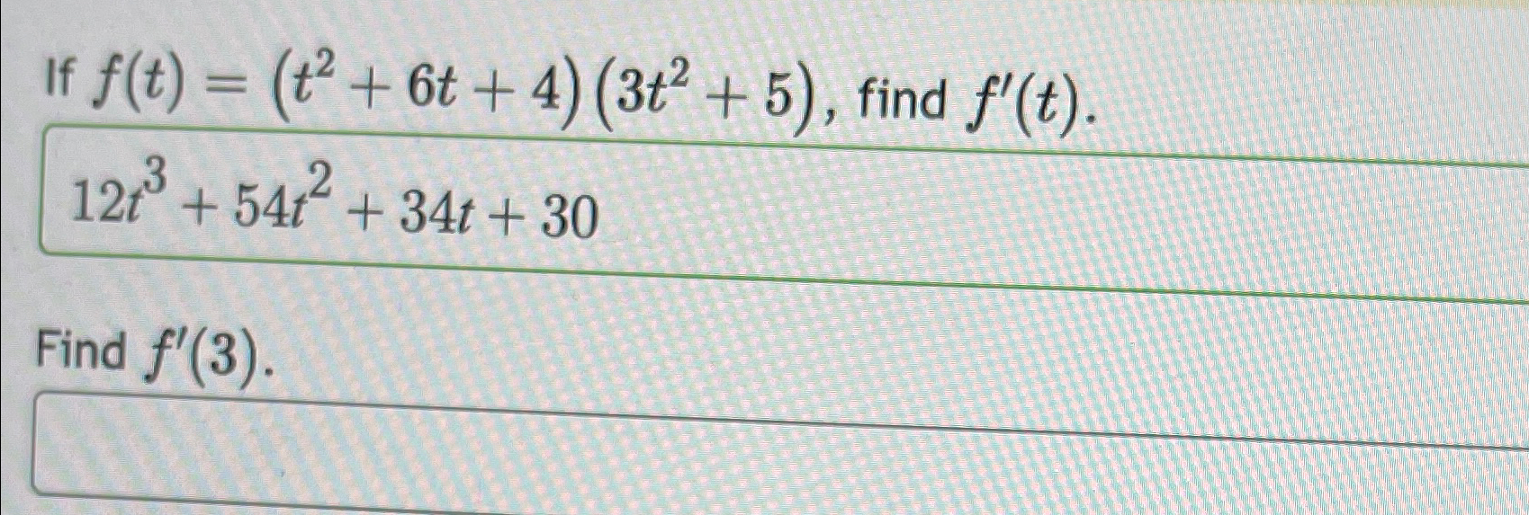 Solved If f(t)=(t2+6t+4)(3t2+5),Find f'(3). | Chegg.com