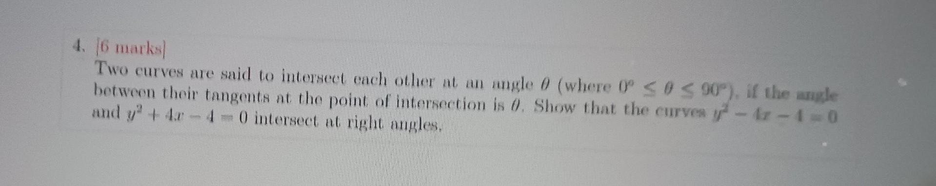 Solved 4. (6 marks| Two curves are said to intersed each | Chegg.com