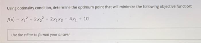 Solved Using optimality condition, determine the optimum | Chegg.com