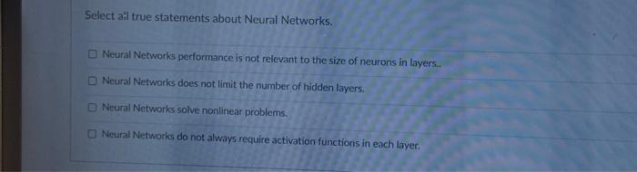 Solved Select ail true statements about Neural Networks. | Chegg.com