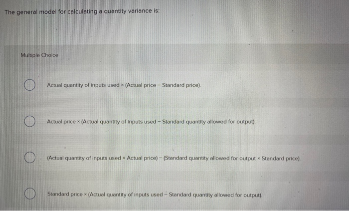 Solved The general model for calculating a quantity variance | Chegg.com
