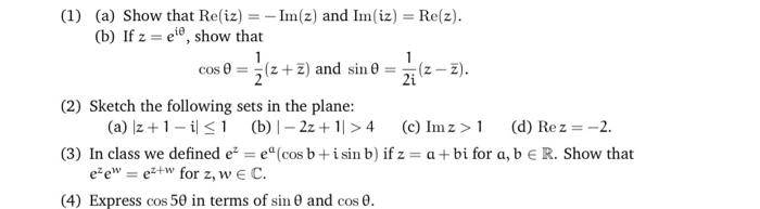 Solved (1) (a) Show that Re(iz)=−Im(z) and Im(iz)=Re(z). (b) | Chegg.com