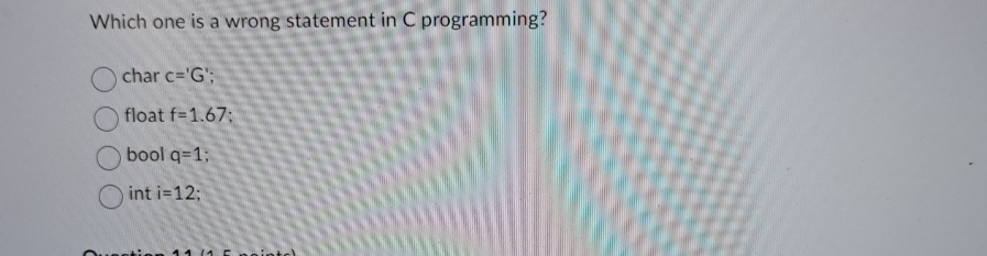 Solved Which one is a wrong statement in C programming?char | Chegg.com
