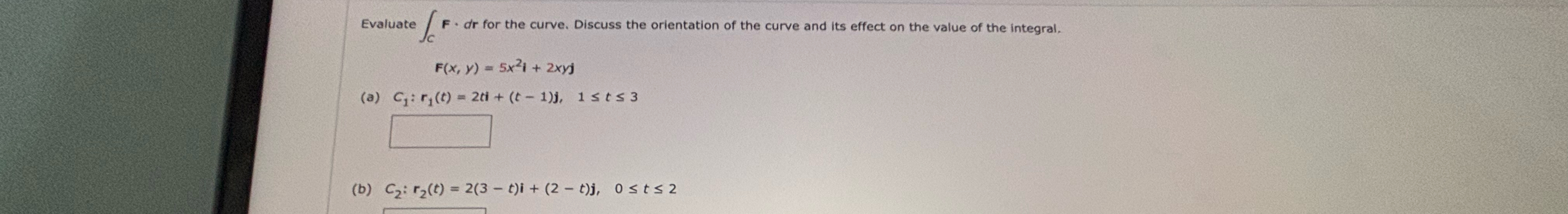 Solved Evaluate ∫C﻿F - ﻿dr for the curve. Discuss the | Chegg.com