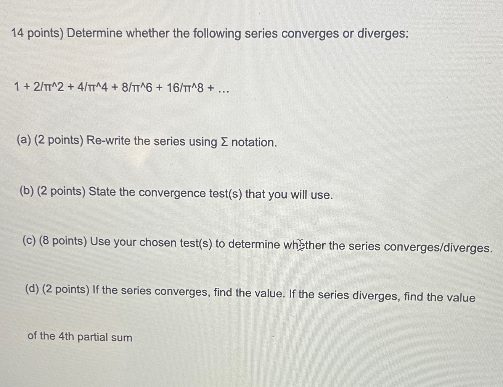 Solved 14 points) Determine whether the following series | Chegg.com Solved 14 points) Determine whether the following series | Chegg.com