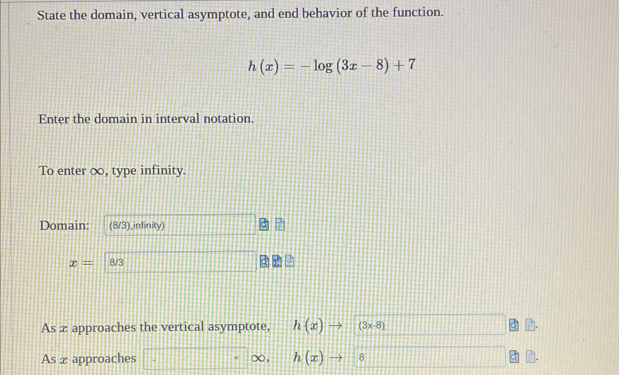 Solved State the domain, vertical asymptote, and end | Chegg.com