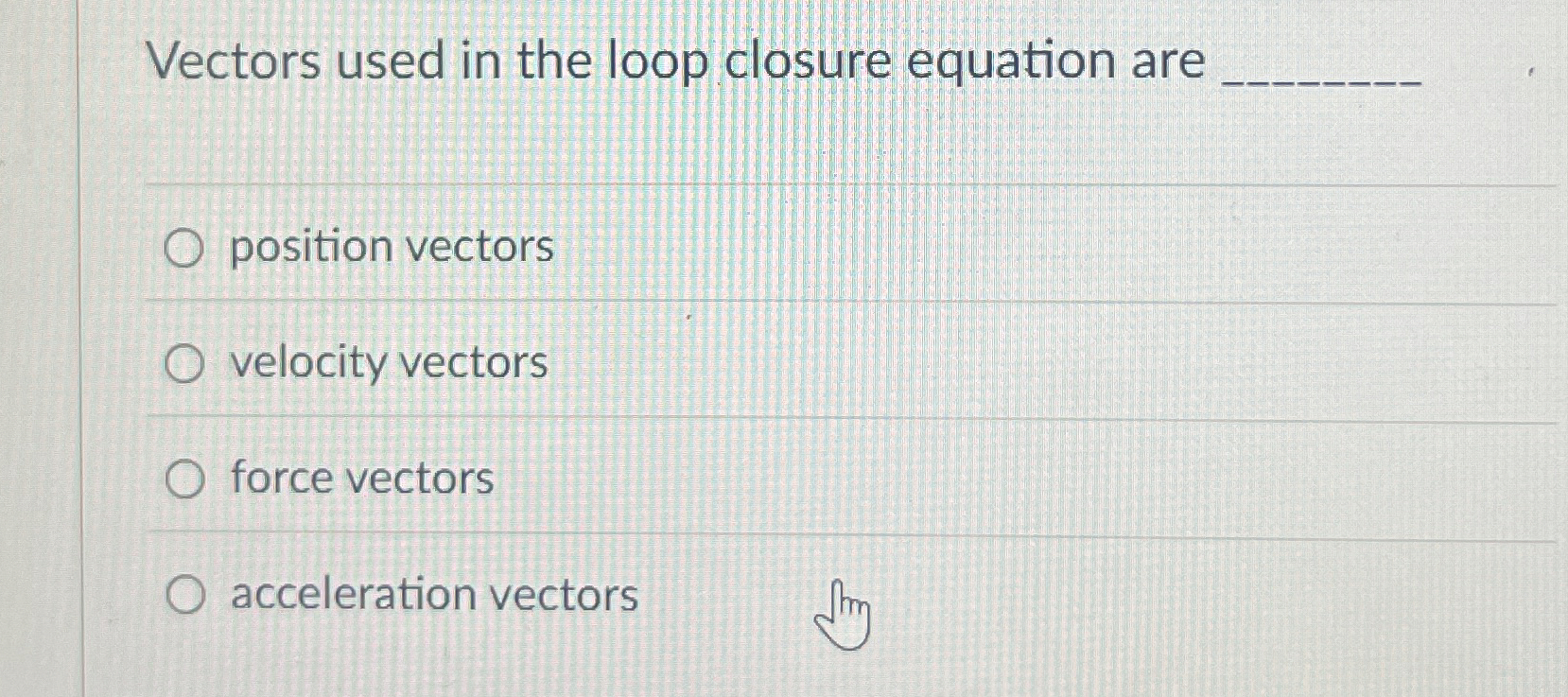 Solved Vectors used in the loop closure equation areposition | Chegg.com