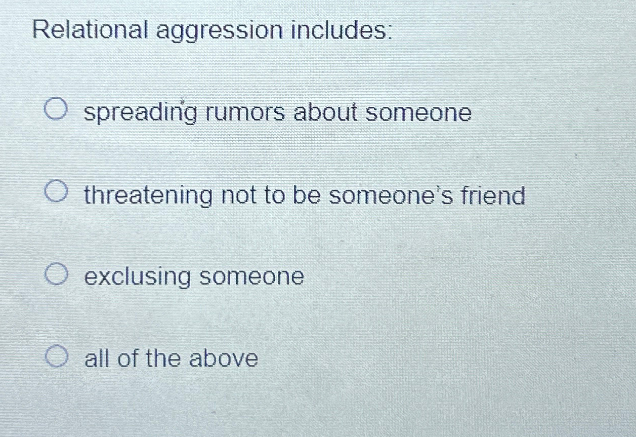 Solved Relational aggression includes:spreading rumors about | Chegg.com
