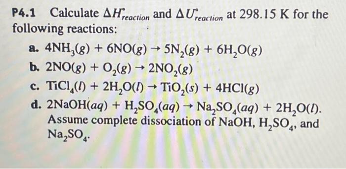 P4.1 Calculate delta H reaction and delta U reaction | Chegg.com