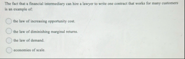 Solved The fact that a financial intermediary can bire a | Chegg.com