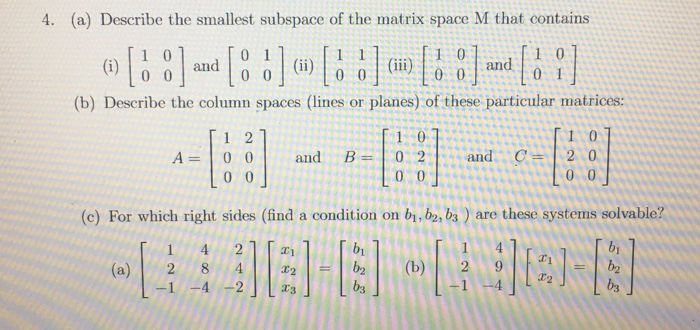 Solved 4. (a) Describe the smallest subspace of the matrix | Chegg.com