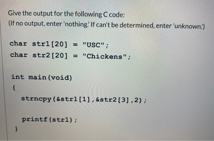 Solved Give the output for the following C code: (If no | Chegg.com