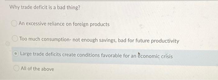 Solved Why trade deficit is a bad thing? An excessive | Chegg.com