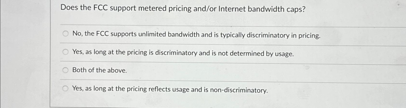 Solved Does the FCC support metered pricing and/or Internet | Chegg.com