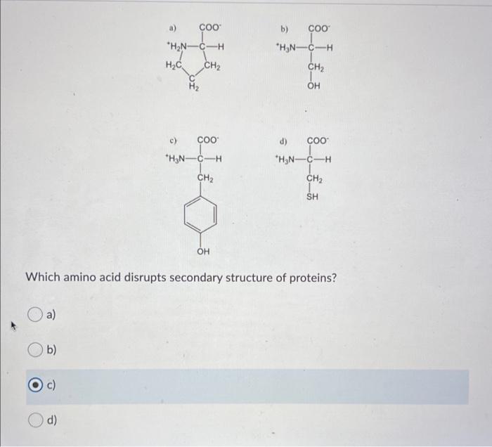 Solved a) COO b) COO "HN-CH *H2N-C-H HC CH2 CH2 OH c) COO | Chegg.com
