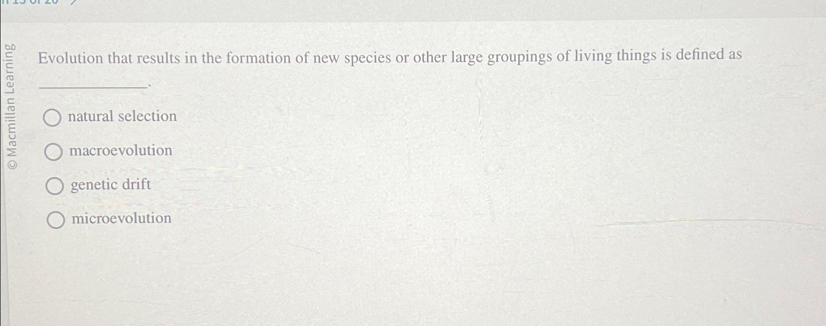 Solved Evolution that results in the formation of new | Chegg.com