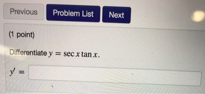Solved Previous Problem List Next (1 point) Differentiate y | Chegg.com