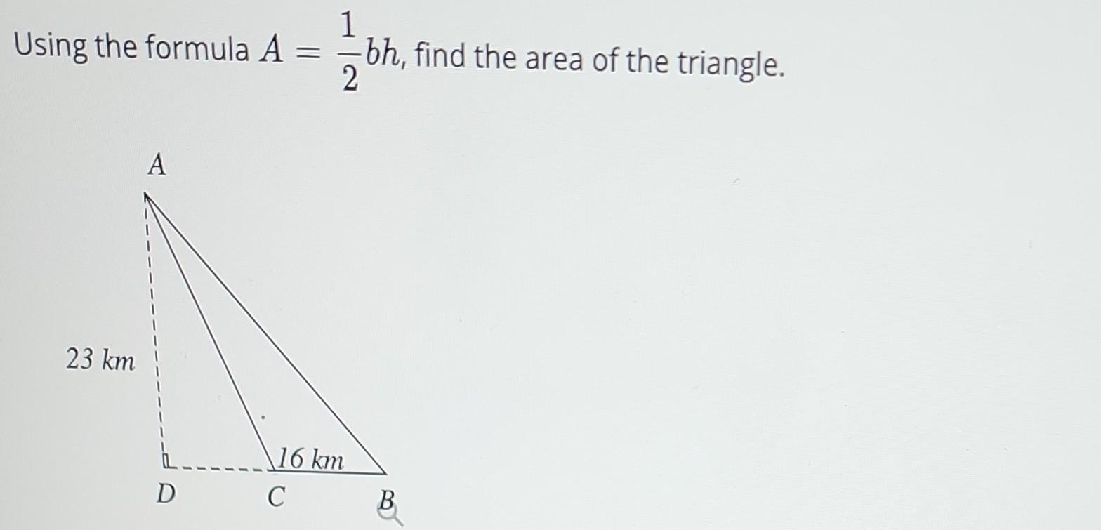 Solved Using the formula A= 1 bh, find the area of the | Chegg.com