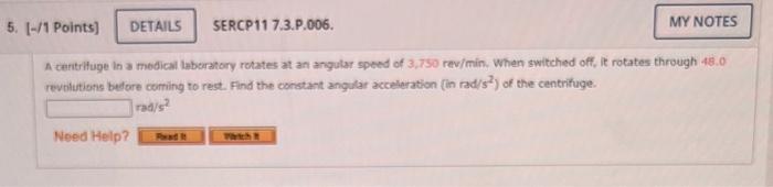 Solved A centrifuge in a modical laborahory rotates at an | Chegg.com