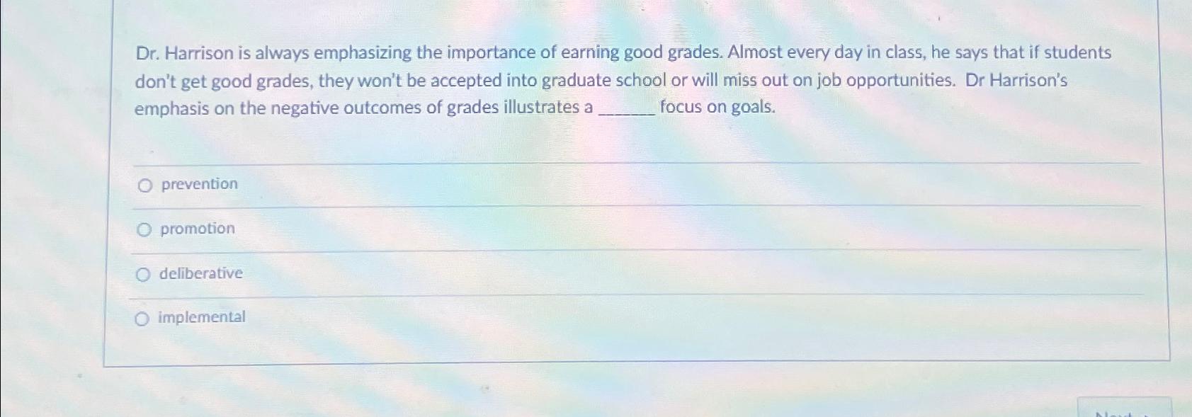 Solved Dr. ﻿Harrison is always emphasizing the importance of | Chegg.com