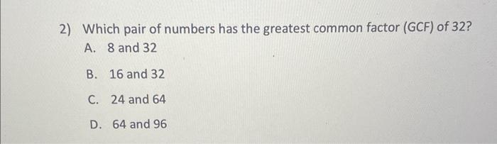 Solved 2) Which pair of numbers has the greatest common | Chegg.com