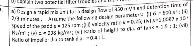 Solved a) Design a rapid mix unit for a design flow of 350 | Chegg.com
