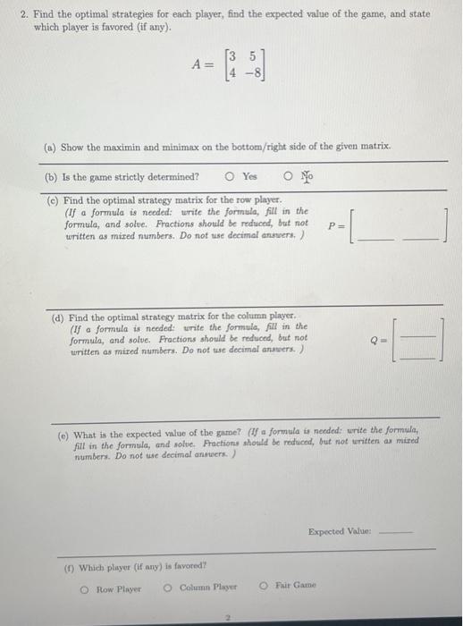 Solved 2. Find the optimal strategies for each player, find | Chegg.com