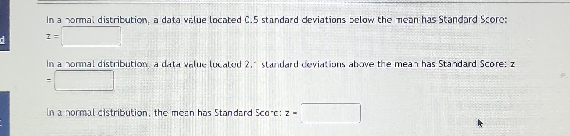 Solved In a normal distribution, a data value located 0.5 | Chegg.com