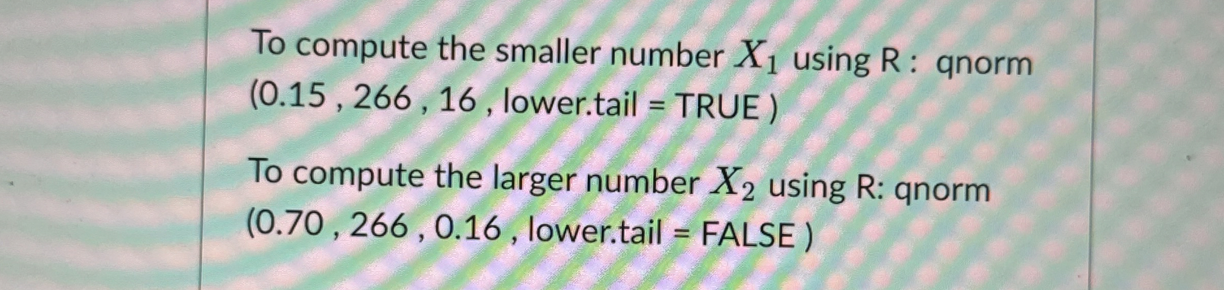Solved To compute the smaller number x1 ﻿using R : qnorm , | Chegg.com