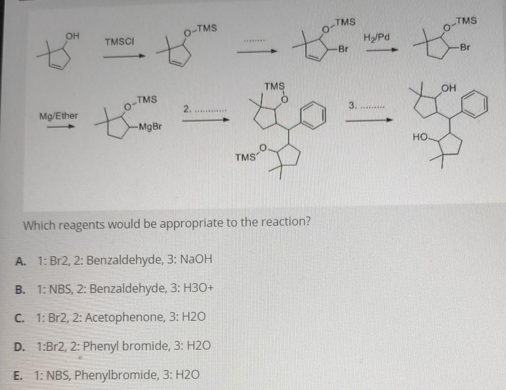 Solved TMS UTMS OH 0-TMS TMSCI Hy/Pd to the Br TMS OH TMS 2 | Chegg.com