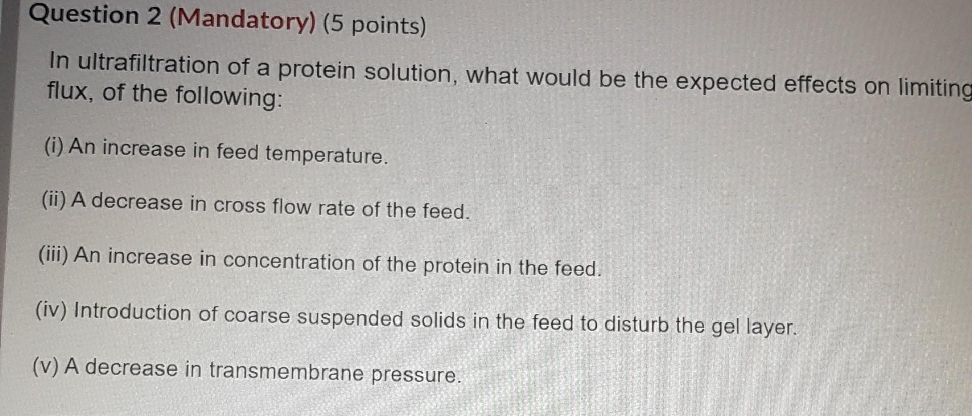 Solved Question 2 (Mandatory) (5 points) In ultrafiltration | Chegg.com