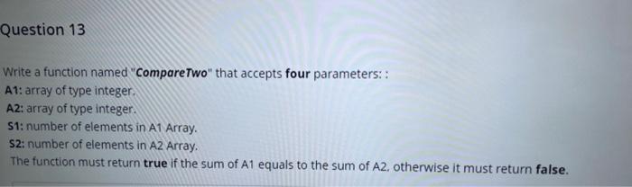 Solved Question 13 Write a function named "CompareTwo" that | Chegg.com