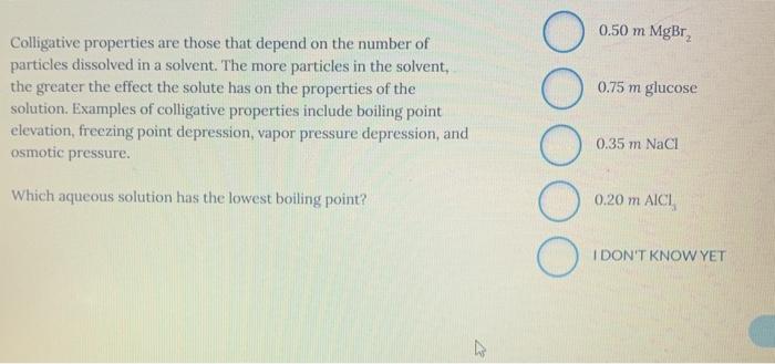 Solved 0.50 m MgBr, Colligative properties are those that | Chegg.com