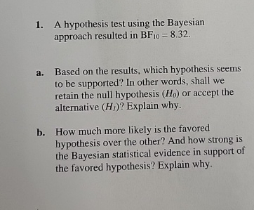 Solved A hypothesis test using the Bayesian approach | Chegg.com