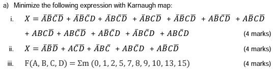 Solved a) Minimize the following expression with Karnaugh | Chegg.com