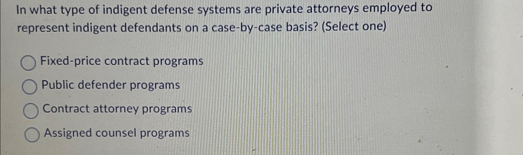 Solved In what type of indigent defense systems are private | Chegg.com