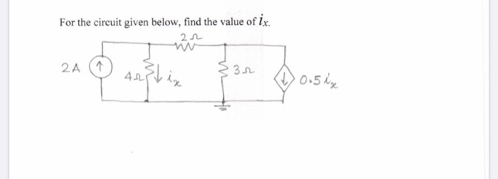 Solved For the circuit given below, find the value of ix. 22 | Chegg.com