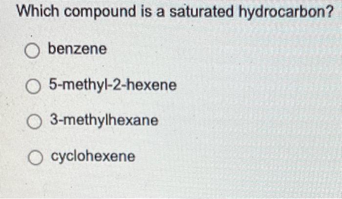Solved Which compound is a saturated hydrocarbon? benzene | Chegg.com