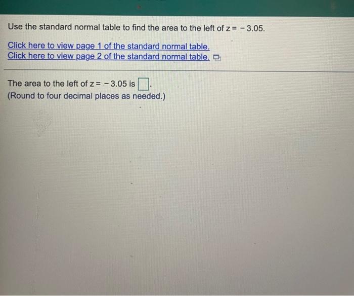 Solved Use the standard normal table to find the area to the | Chegg.com