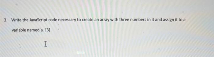 Solved 3. Write the JavaScript code necessary to create an | Chegg.com