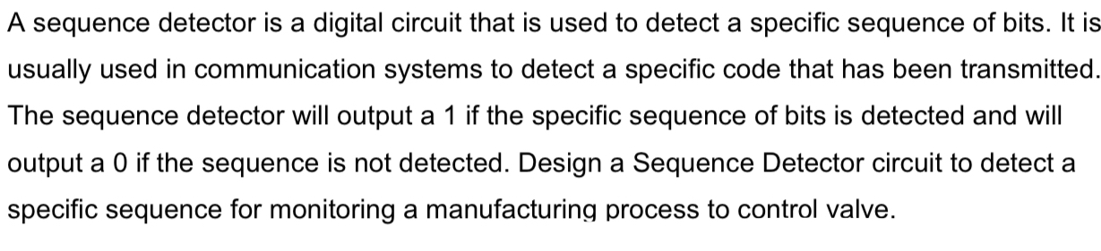 Solved A sequence detector is a digital circuit that is used | Chegg.com