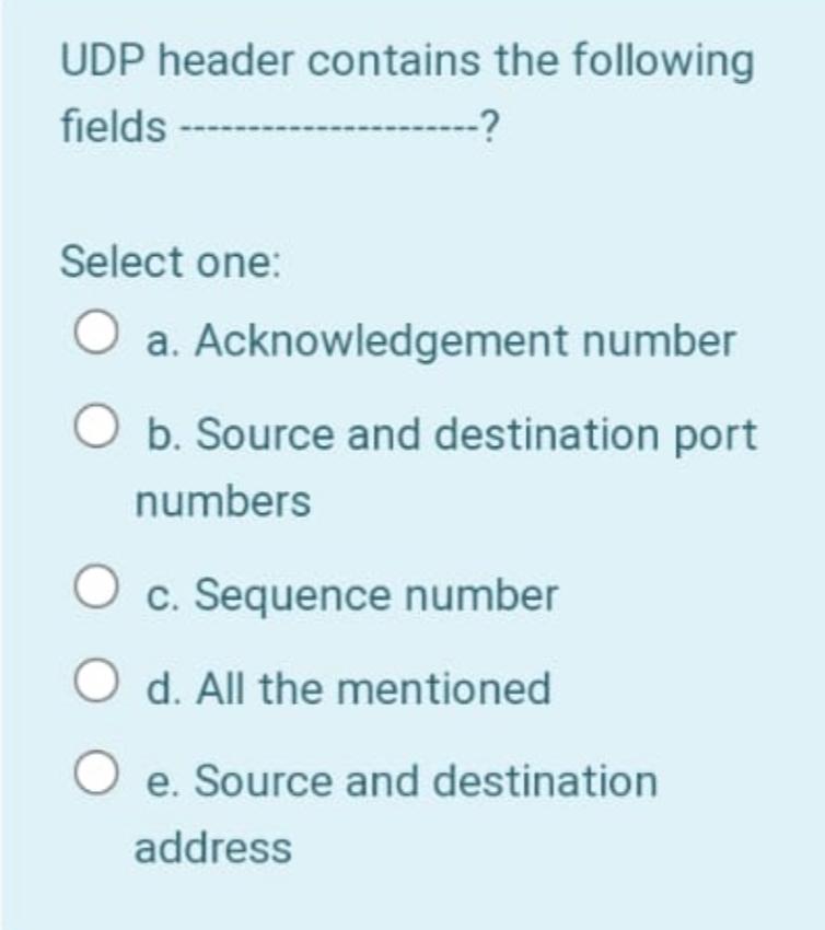 Solved UDP header contains the following fieldsSelect one:a. | Chegg.com