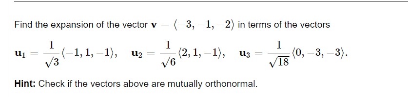 Solved Find the expansion of the vector v=(:-3,-1,-2:) ﻿in | Chegg.com