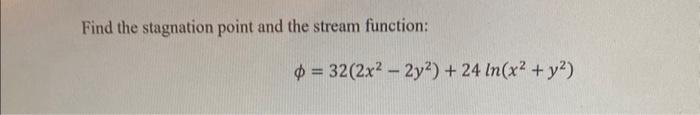 Solved Find the stagnation point and the stream function: | Chegg.com