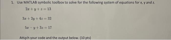 Solved 1. Use MATLAB symbolic toolbox to solve for the | Chegg.com