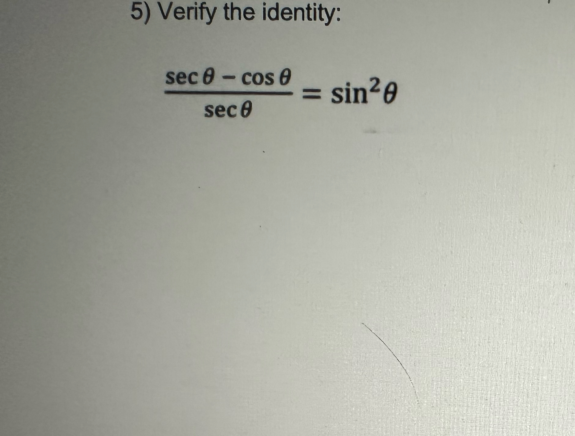 Solved Verify the identity:secθ-cosθsecθ=sin2θ | Chegg.com